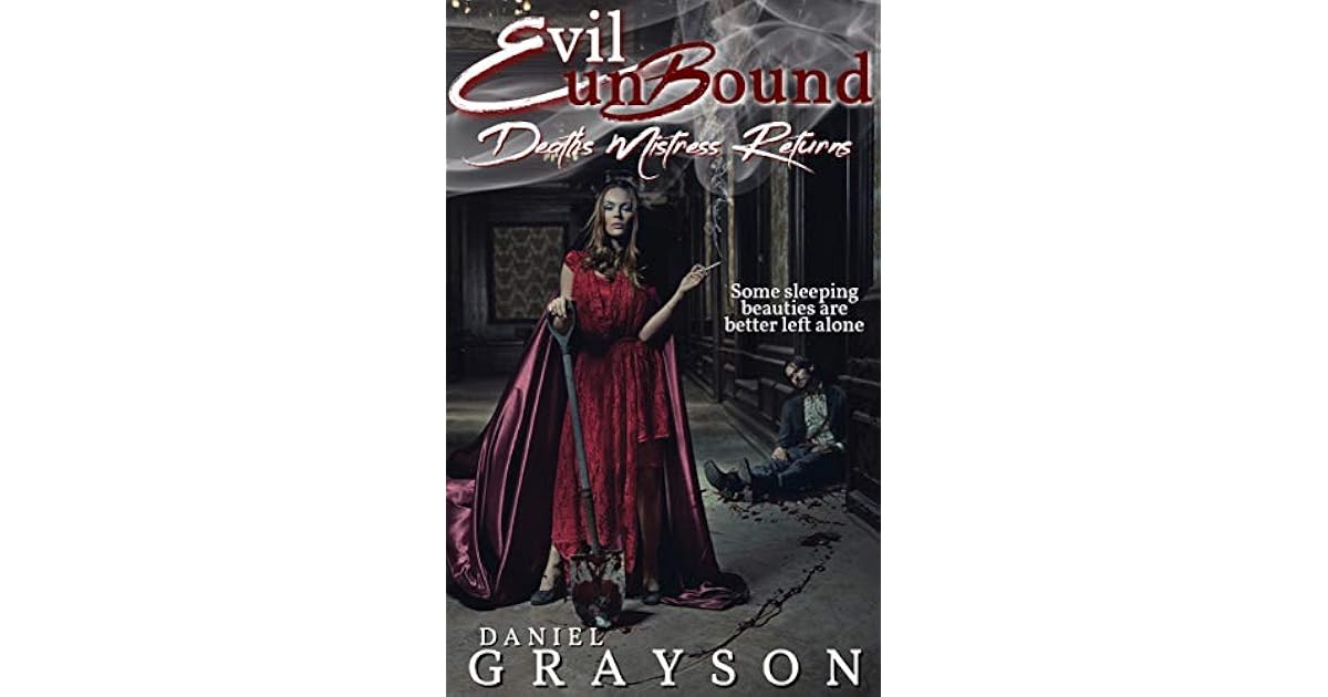 Evil Unbound: Death's Mistress Returns by Daniel Grayson