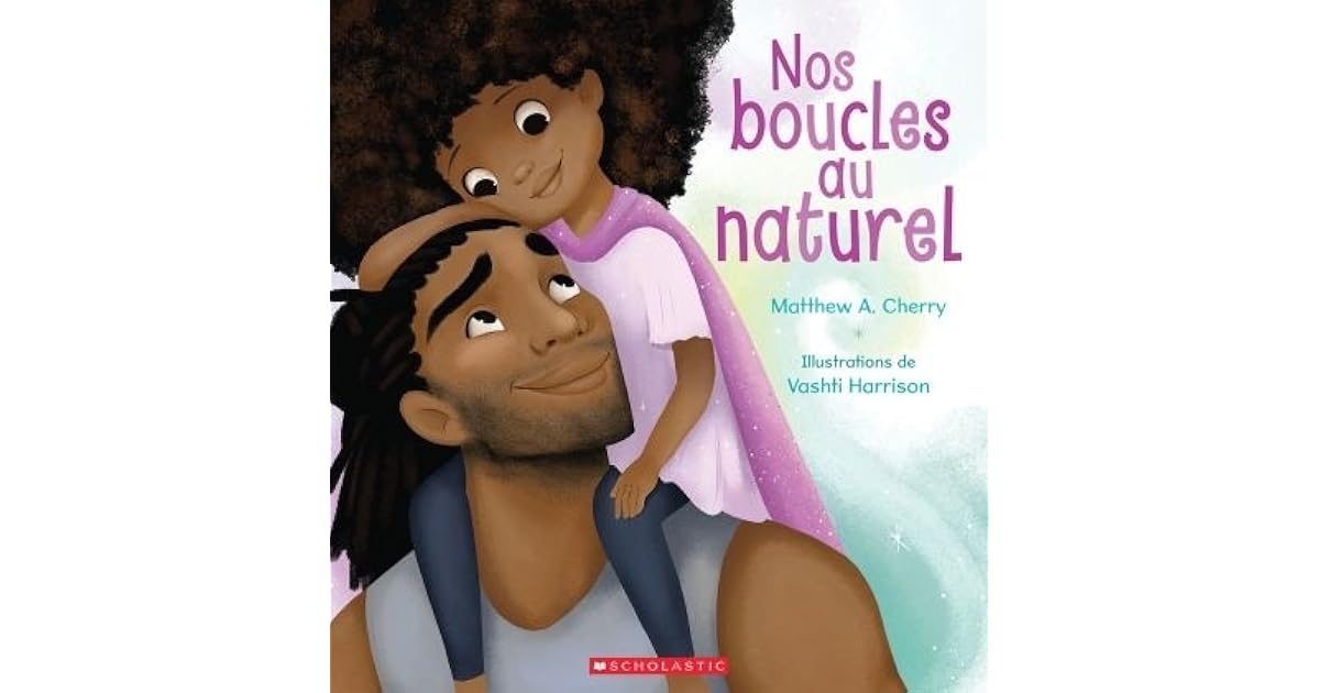 Nos boucles au naturel by Matthew A. Cherry
