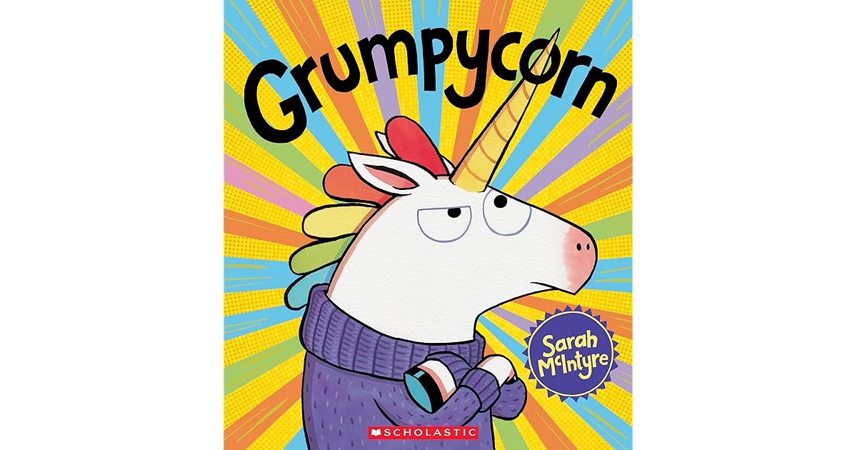Grumpycorn by Sarah McIntyre
