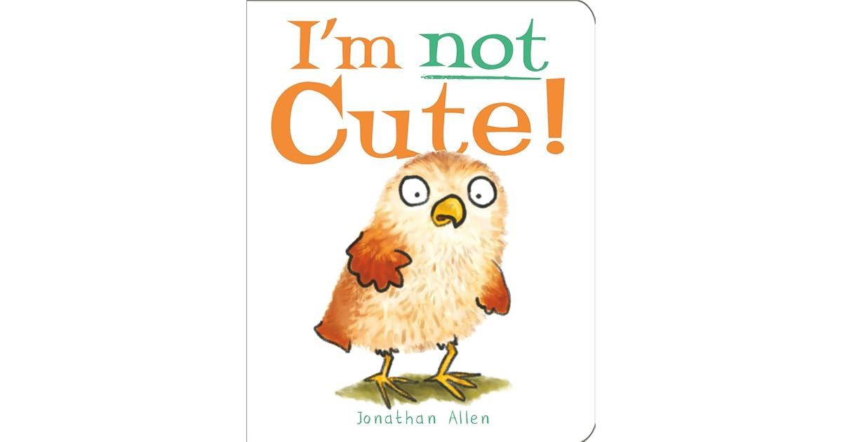 I'm Not Cute! by Jonathan Allen