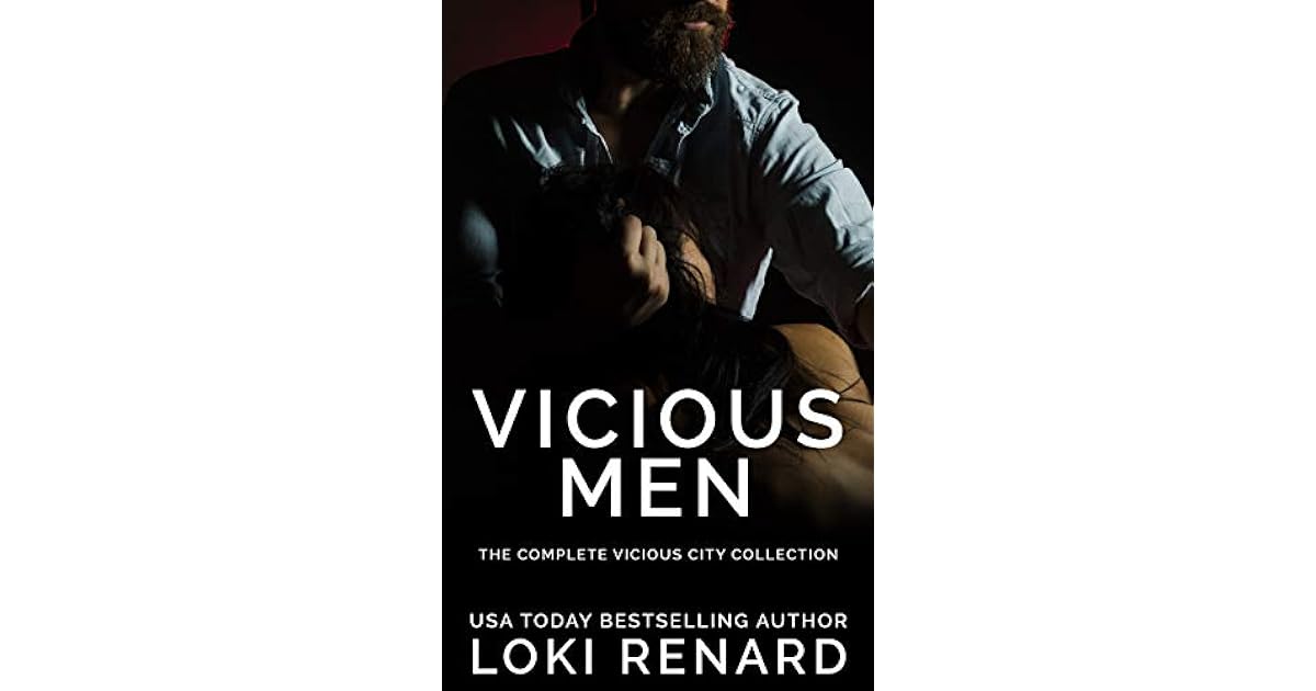 Vicious Men: The Complete Vicious City Collection by Loki Renard