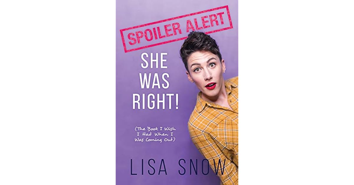 Spoiler Alert: She Was Right! by Lisa Snow