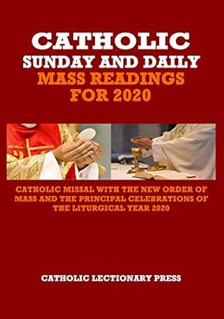 CATHOLIC SUNDAY AND DAILY MASS READINGS FOR 2020: CATHOLIC MISSAL WITH ...
