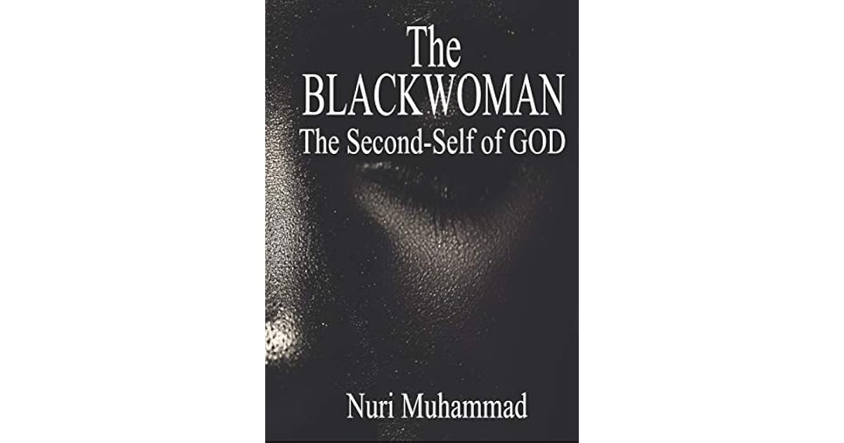 The Black Woman: The 2nd Self of God by Nuri Muhammad