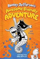 Rowley Jefferson's Awesome Friendly Adventure by Jeff Kinney