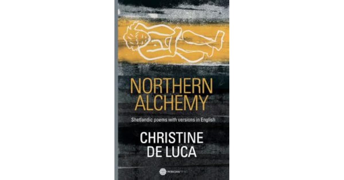 Northern Alchemy: Shetlandic poems with versions in English by ...