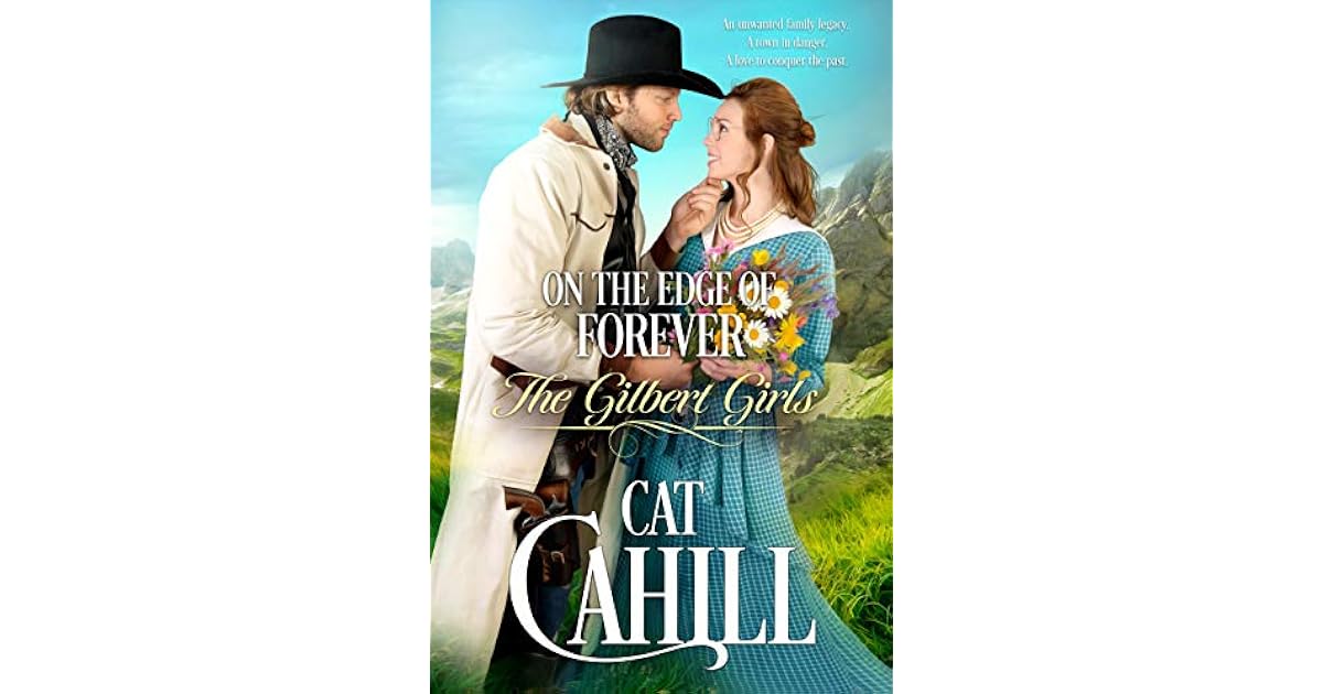 On the Edge of Forever(The Gilbert Girls Book 6) by Cat Cahill