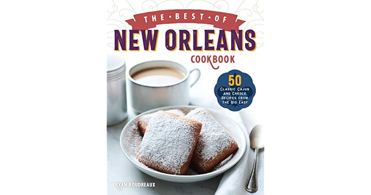 The Best of New Orleans Cookbook: 50 Classic Cajun and Creole Recipes ...