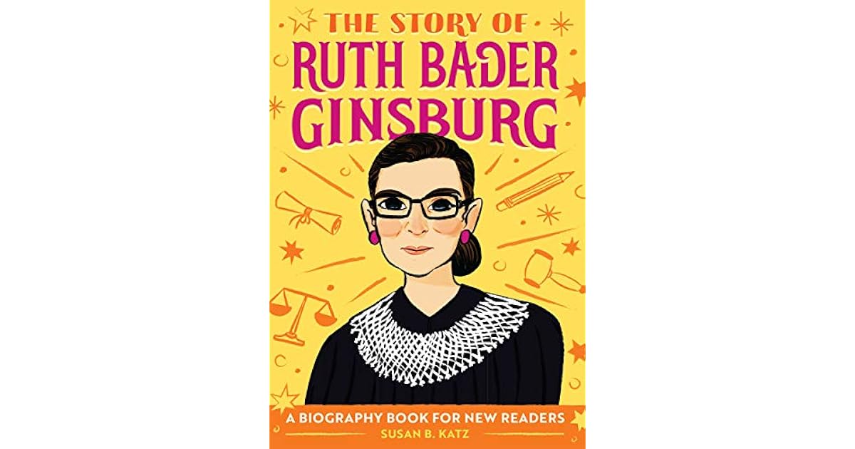 The Story of Ruth Bader Ginsburg: A Biography Book for New Readers by ...