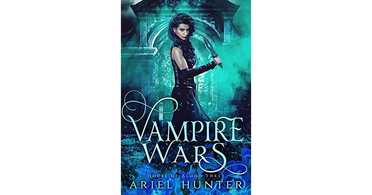 Vampire Wars (House of Blood #3) by Ariel Hunter