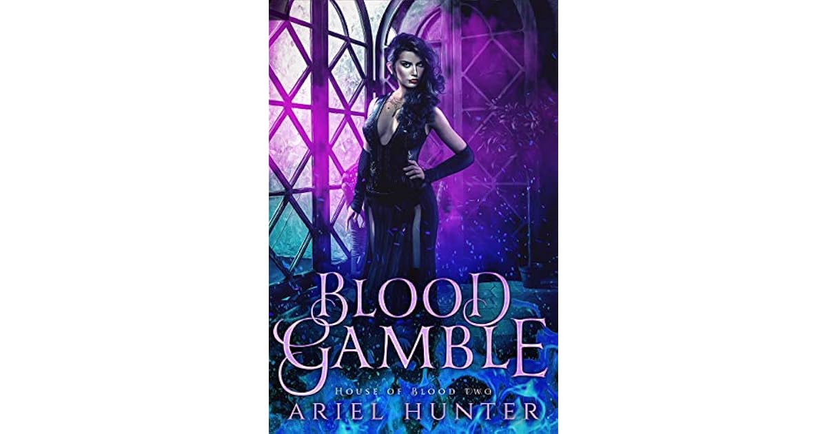 Blood Gamble (House of Blood #2) by Ariel Hunter