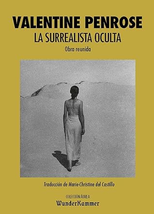 Valentine Penrose. La surrealista oculta by Penrose, Valentine