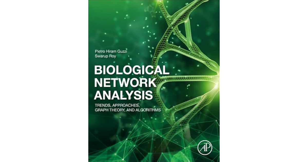 Biological Network Analysis: Trends, Approaches, Graph Theory, and ...