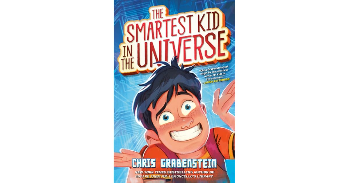 The Smartest Kid in the Universe by Chris Grabenstein