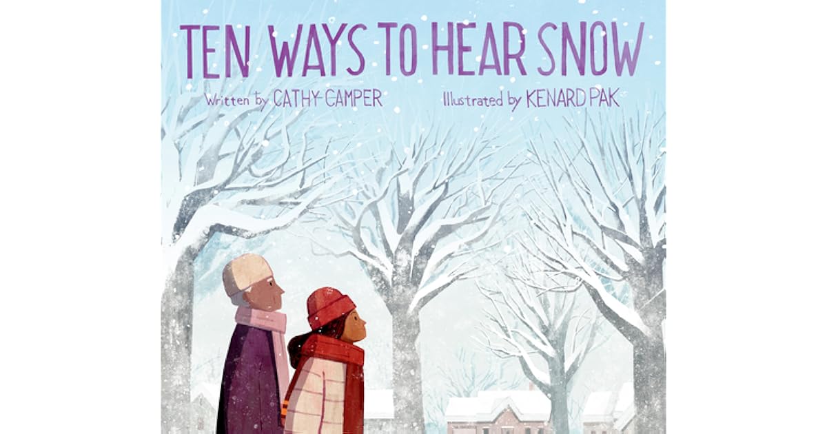 Ten Ways to Hear Snow by Cathy Camper