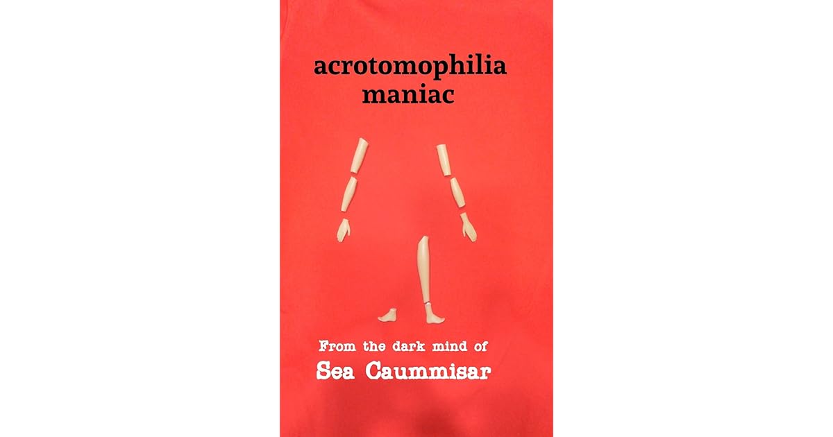 Acrotomophilia Maniac by Sea Caummisar