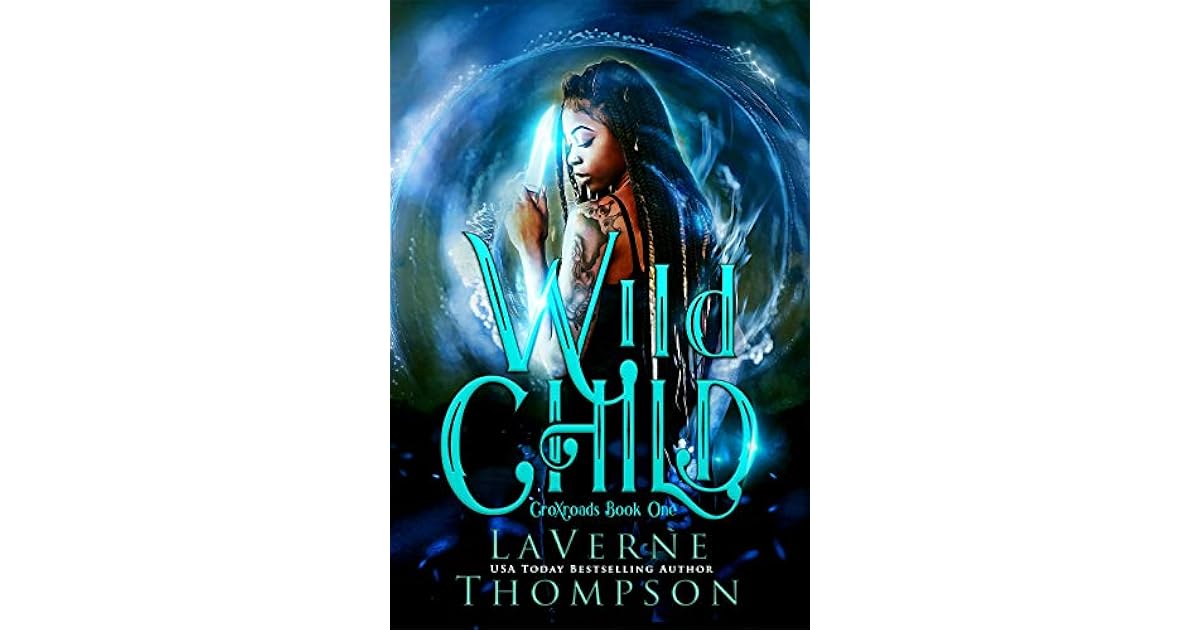 Wild Child (CroXroads, #1) by LaVerne Thompson