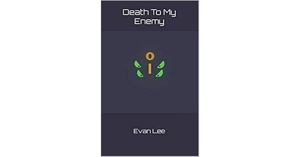 Death To My Enemy by Evan Perry Lee