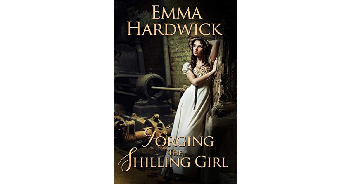 Forging the Shilling Girl by Emma Hardwick