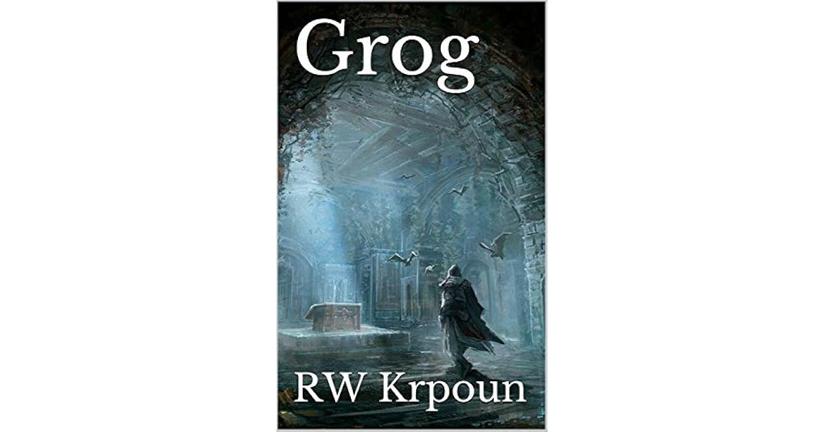 Grog (The Ebon Blades Book 1) by R.W. Krpoun