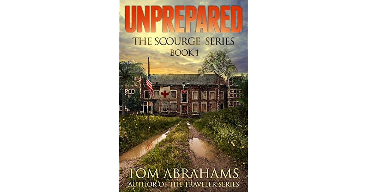 Unprepared (The Scourge #1) by Tom Abrahams