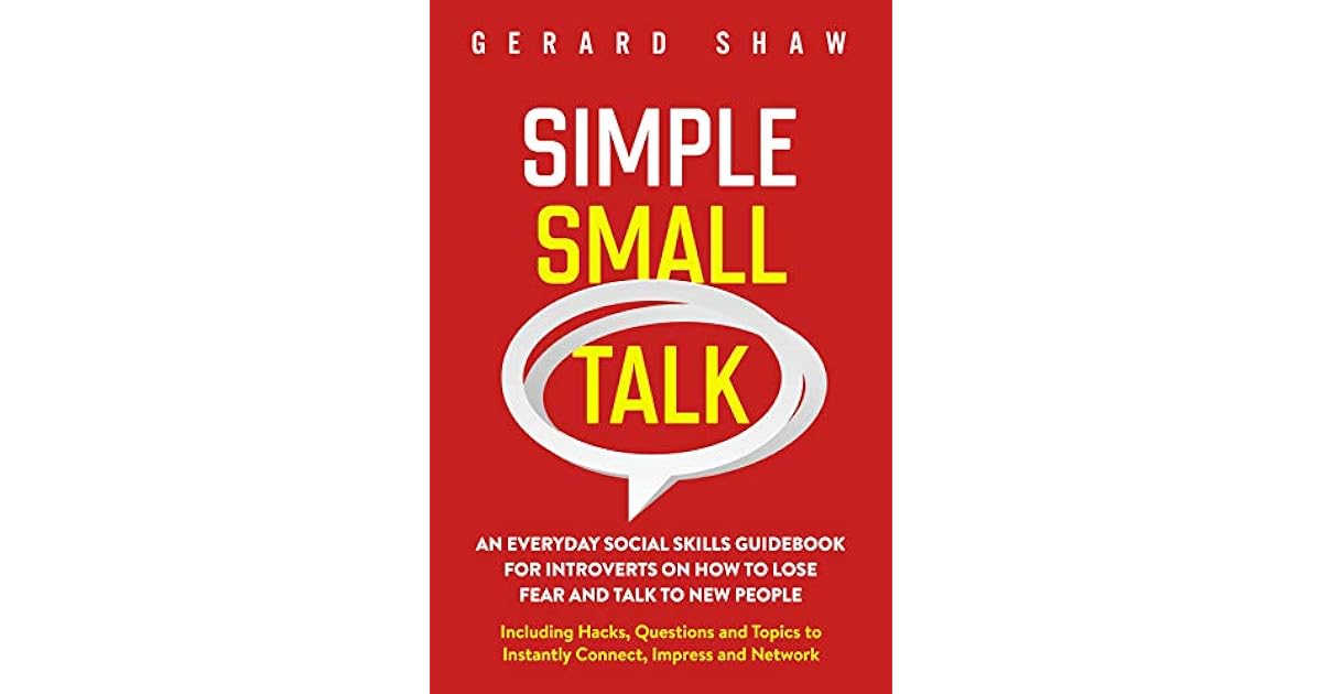 Simple Small Talk: An Everyday Social Skills Guidebook for Introverts ...