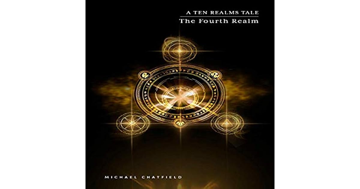 The Fourth Realm (The Ten Realms Book 4) by Michael Chatfield