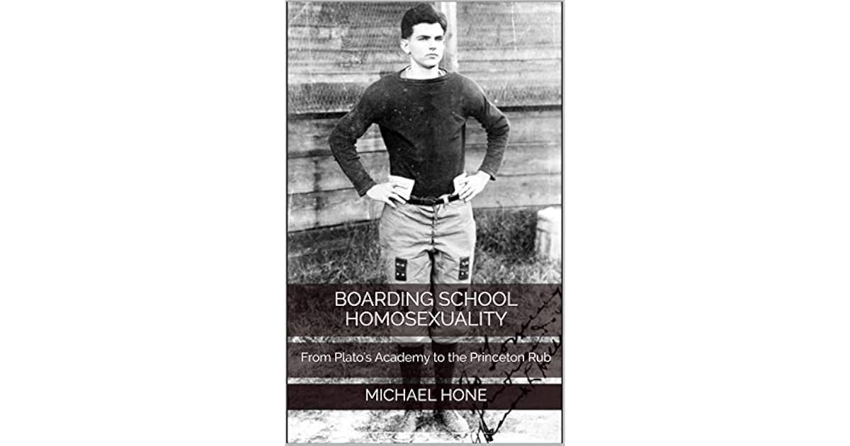 Boarding School Homosexuality: From Plato's Academy to the Princeton ...