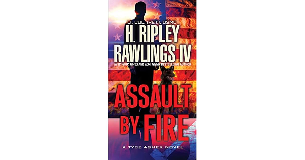 Assault by Fire: An Action-Packed Military Thriller by Hunter Ripley ...