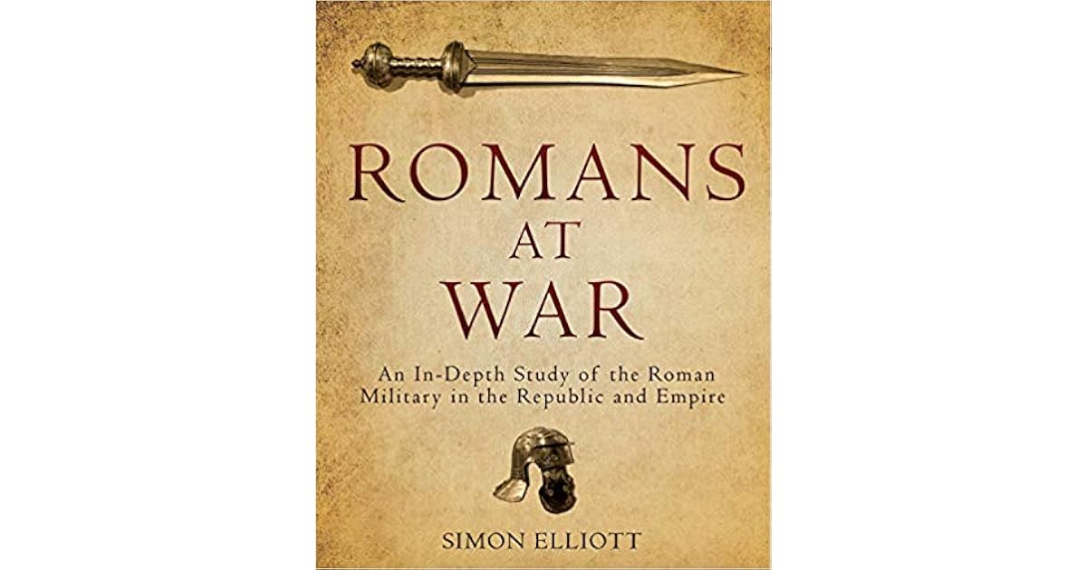 Romans at War: An In-Depth Study of the Roman Military in the Republic ...