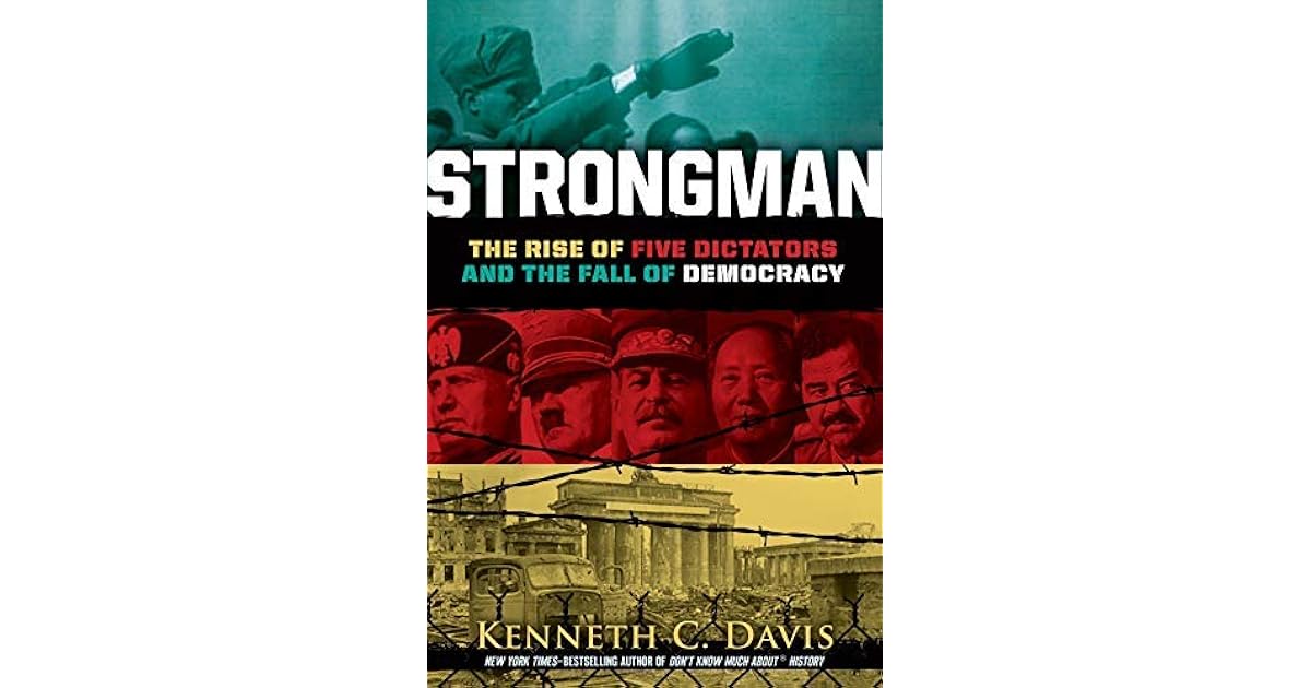 Strongman: The Rise of Five Dictators and the Fall of Democracy by ...
