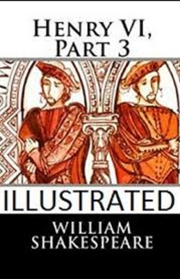 Henry VI: Part 3 Illustrated | murezusiのブログ