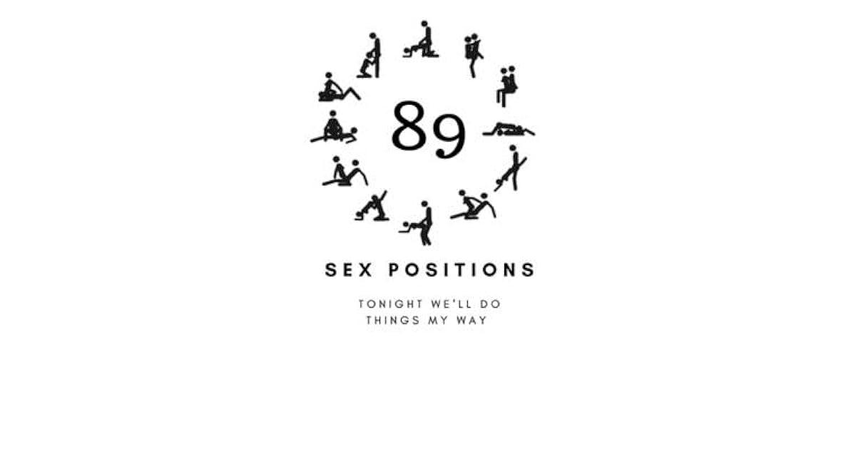 89 Sex Positions TONIGHT WE LL DO THINGS MY WAY GUIDE Unique Gift 89 Sex Positions TONIGHT WE LL DO THINGS MY WAY GUIDE Unique Gift