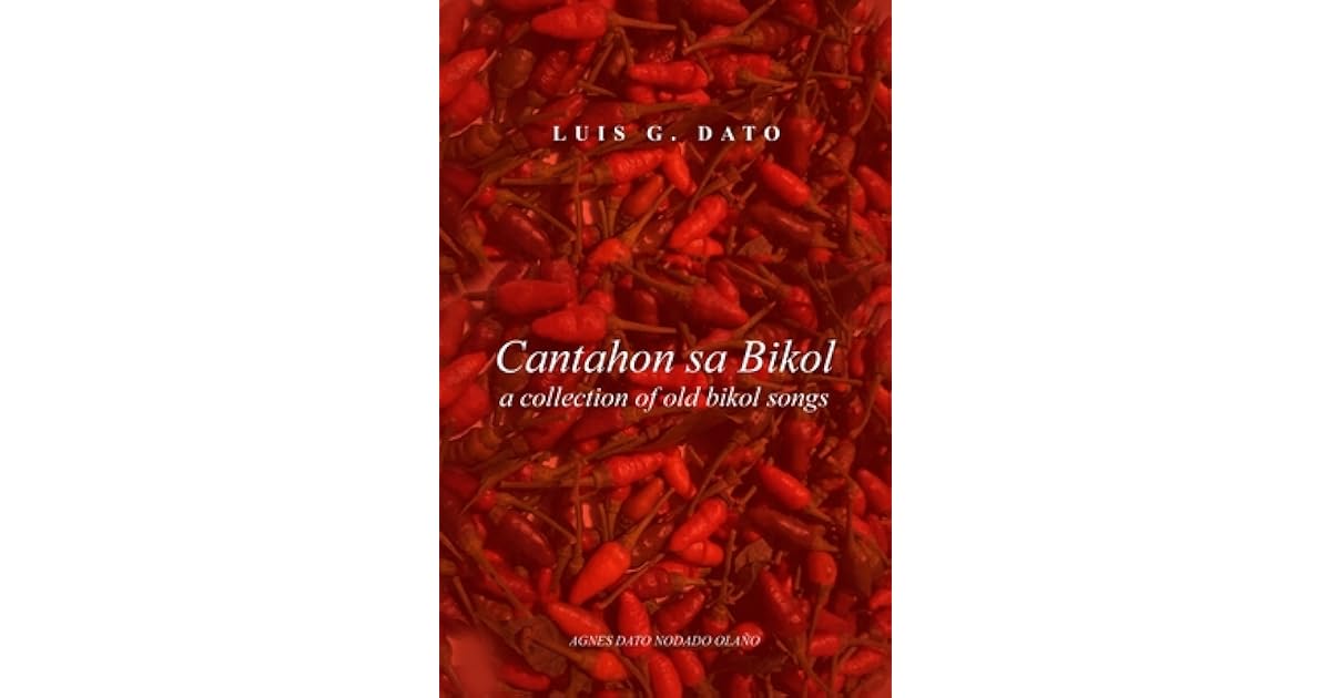 Cantahon sa Bikol: a collection of old bikol songs by Luis Dato