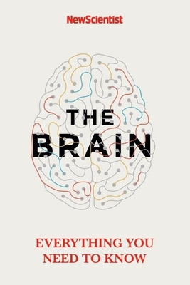 The Brain: Everything You Need To Know by New Scientist