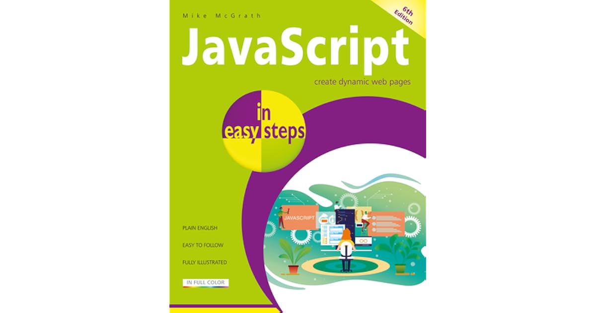 JavaScript in easy steps, 6th edition by Mike McGrath