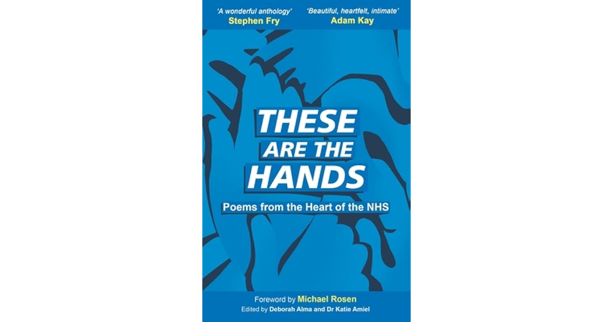 These Are The Hands: Poems from the Heart of the NHS by Michael Rosen