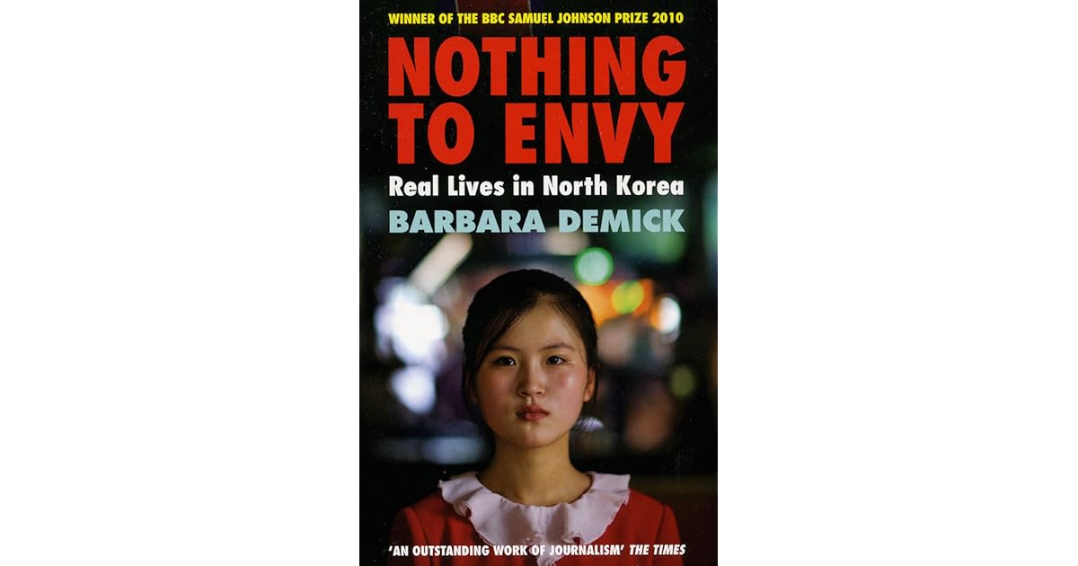 Nothing to Envy: Real Lives in North Korea by Barbara Demick
