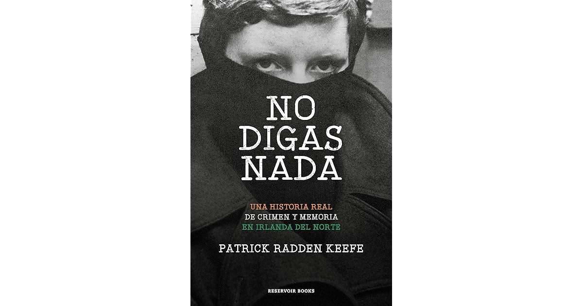 No digas nada by Patrick Radden Keefe