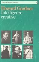 Creating Minds: An Anatomy of Creativity as Seen Through the Lives of ...