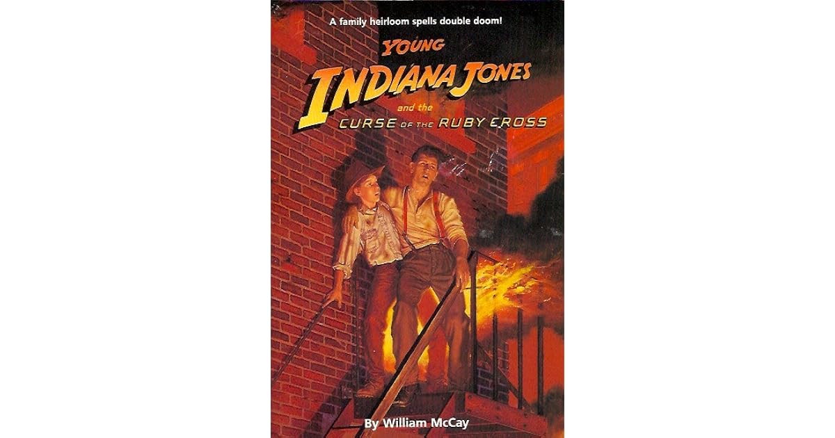 Young Indiana Jones and the Curse of the Ruby Cross by William McCay