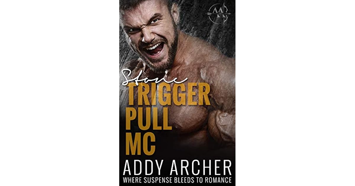 Stone (Trigger Pull MC, #1) by Addy Archer