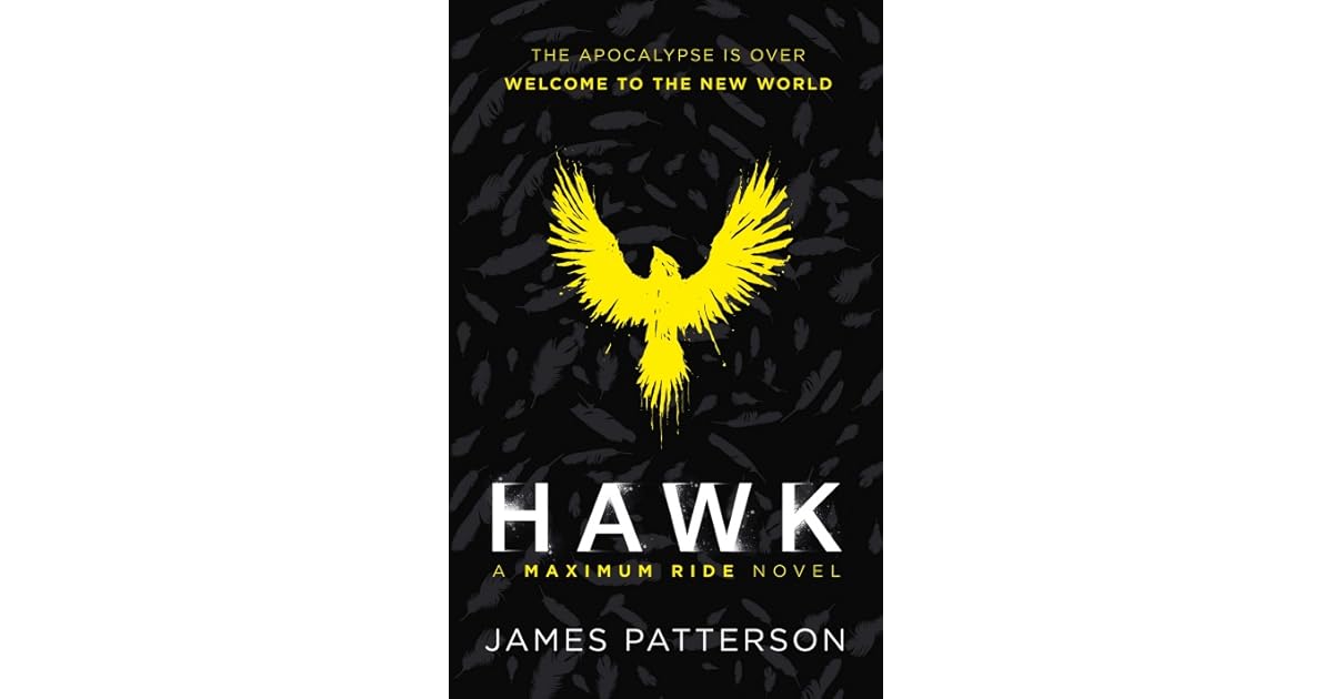 Hawk: A Maximum Ride Novel: (Hawk 1) by James Patterson