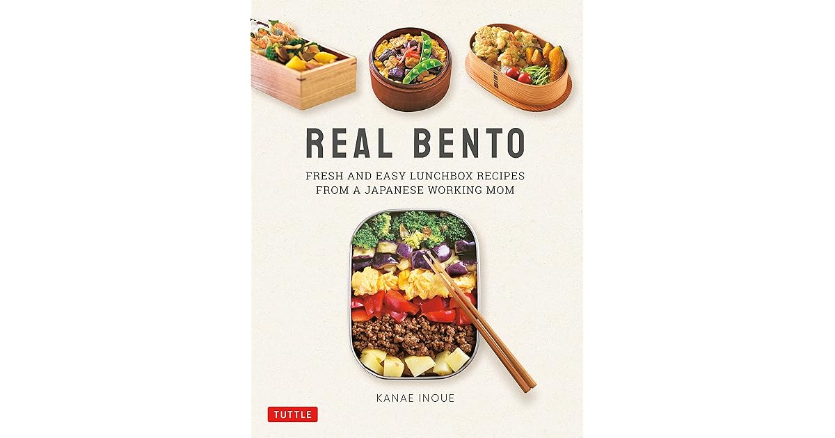 Real Bento: Fresh and Easy Lunchbox Recipes from a Japanese Working Mom ...