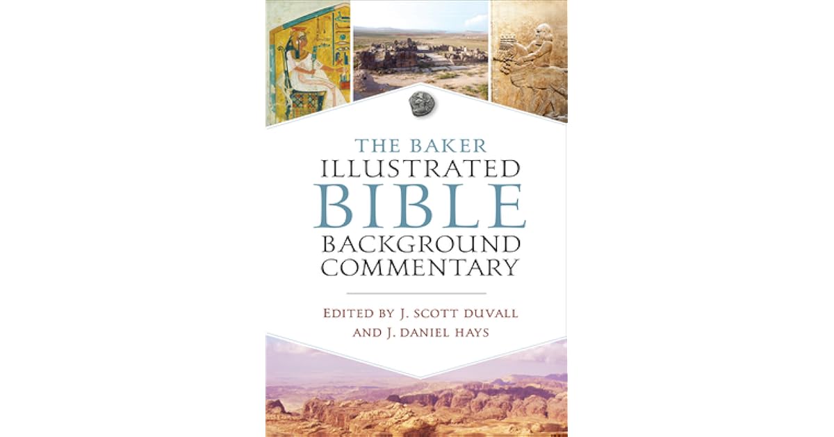 Book giveaway for The Baker Illustrated Bible Background Commentary by ...