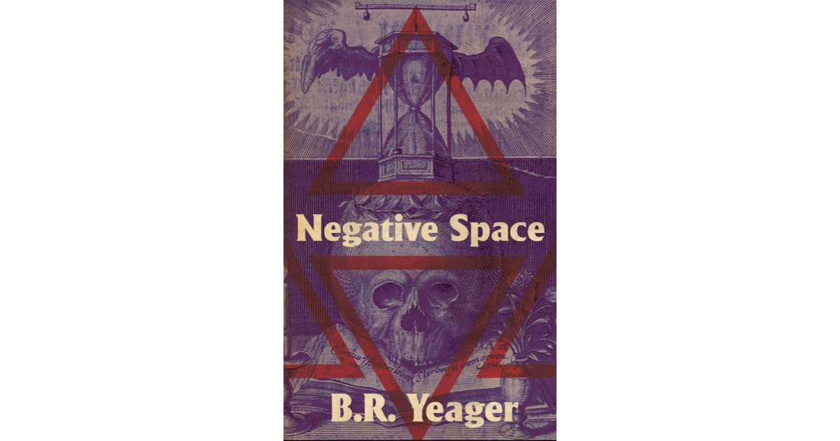 Negative Space by B.R. Yeager