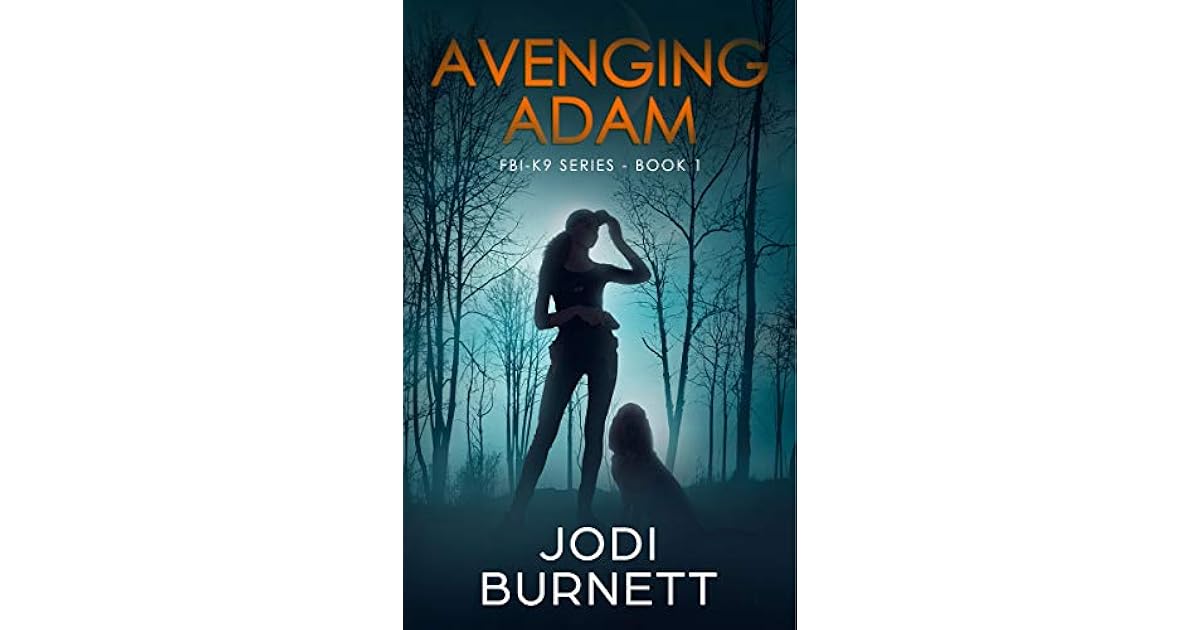 Avenging Adam (FBI-K9 #1) by Jodi Burnett