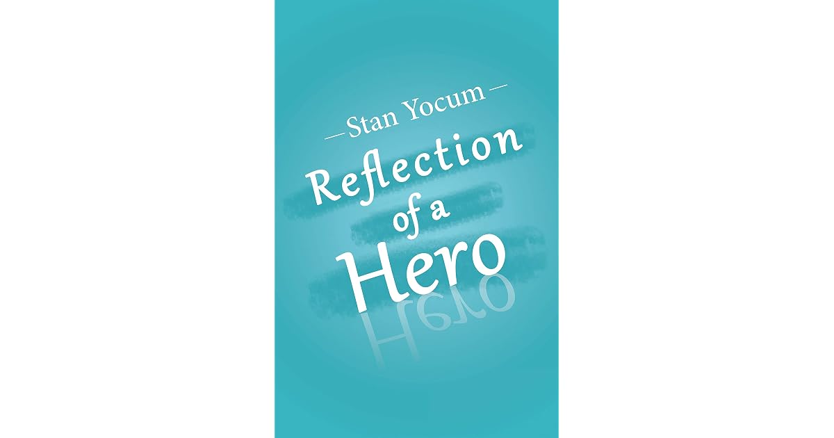 Reflection of a Hero by Stan Yocum