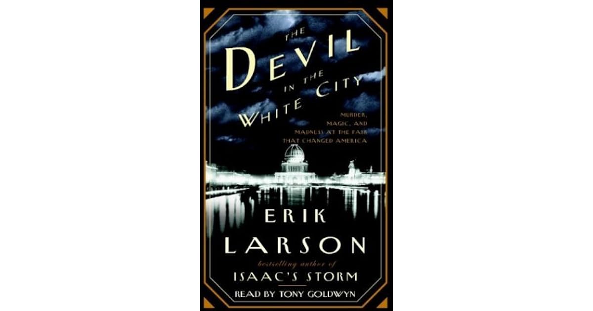 The Devil in the White City: The Devil in the White City: Murder, Magic ...