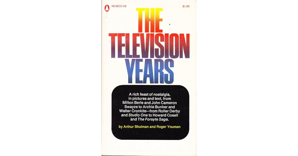 The Television Years by Arthur Shulman